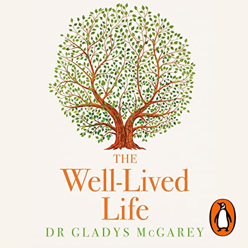 The Well-Lived Life: A 102-Year-Old Doctor's Six Secrets to Health and ...