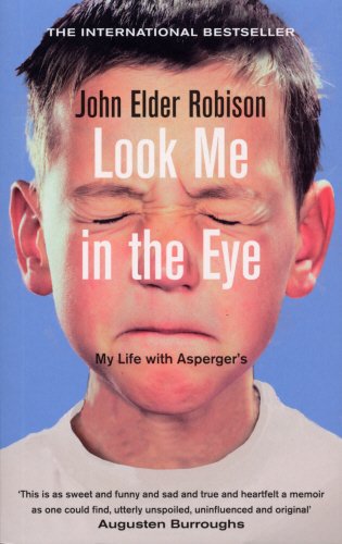 Look Me in the Eye: My Life with Asperger's: John Elder Robison ...