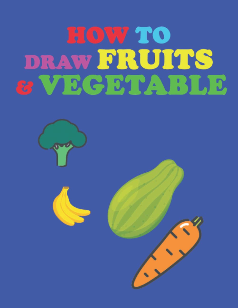 Buy how to draw fruits and vegetables how to draw books for kids 8-12 ...