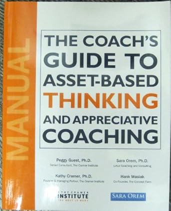 The Coach's Guide To Asset-Based Thinking And Appreciative Coaching ...