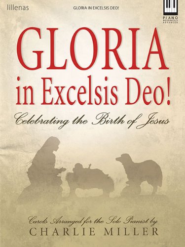 Gloria in Excelsis Deo!: Celebrating the Birth of Jesus: Miller ...