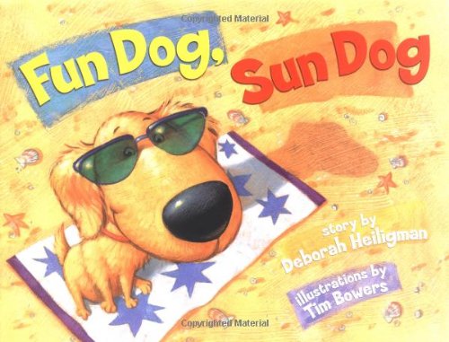 Fun Dog, Sun Dog: Heiligman, Deborah, Bowers, Tim: 9780761451624 ...