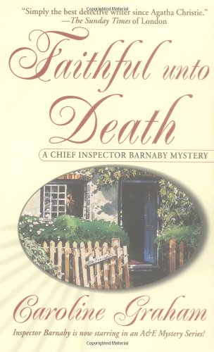 Faithful Unto Death: A Chief Inspector Barnaby Novel: Graham, Caroline ...