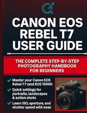 Canon EOS Rebel T7: Pocket Guide: Buttons, Dials, Settings, Modes, and ...