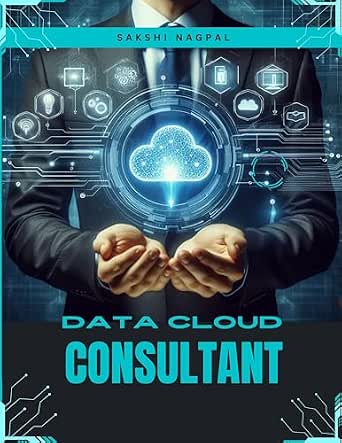 Salesforce Data Cloud Consultant 1, Nagpal, Sakshi, eBook - Amazon.com