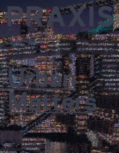 PRAXIS: Journal of Writing and Building, Issue 10: Urban Matters ...