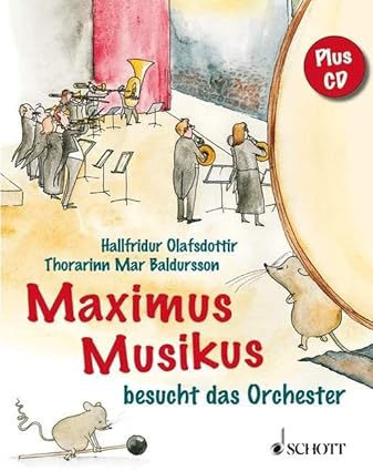 Maximus Musikus: besucht das Orchester : Olafsdottir, Hallfridur ...