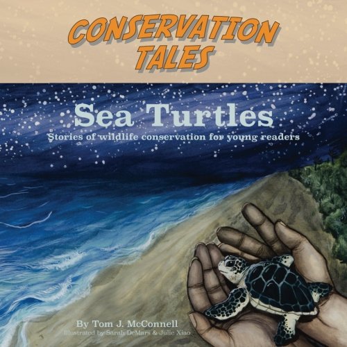 Conservation Tales: Sea Turtles: McConnell, Tom J., Schemmel, Kendra ...