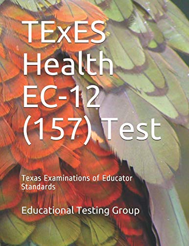TExES Health EC-12 (157) Test: Texas Examinations of Educator Standards ...