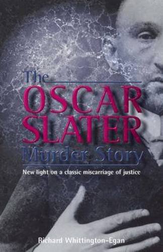 The Oscar Slater murder story: New light on a classic miscarriage of ...