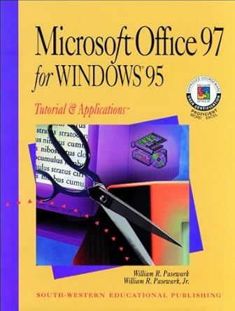 Microsoft Office 97 for Windows 95: Tutorial and Applications: Pasewark ...