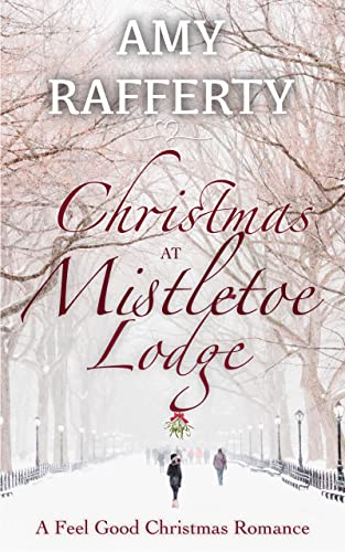 Christmas at Mistletoe Lodge: A Feel Good Christmas Romance - Kindle ...