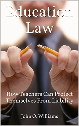 Education Law: How Teachers Can Protect Themselves From Liability ...