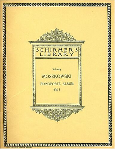 Moszkowski: Twenty-Six Pieces for Piano in Two Volumes (Vol. 1 ...
