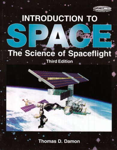 Introduction to Space: The Science of Spaceflight (Orbit, a Foundation ...