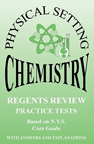 Physical Setting Chemistry (Regents Review Practice Tests...with ...