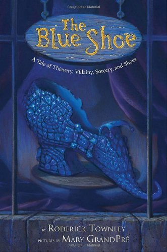 The Blue Shoe: A Tale of Thievery, Villainy, Sorcery, and Shoes ...