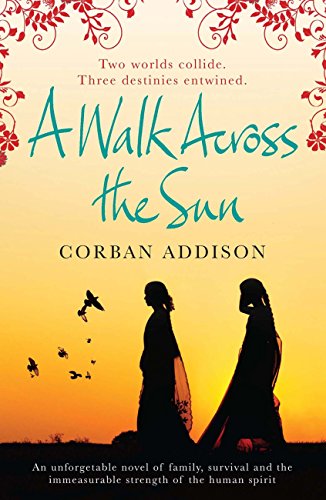 A Walk Across the Sun: A searing story of survival against all the odds ...