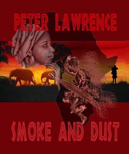 Smoke And Dust - Kindle edition by Lawrence, Peter. Literature ...