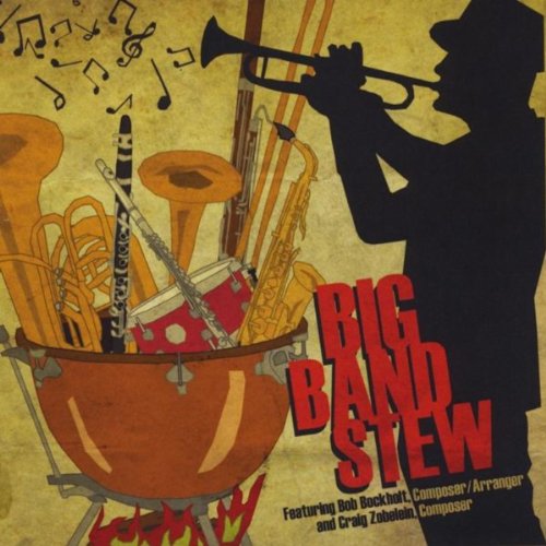 Amazon.com: Big Band Stew : Bob Bockholt & Craig Zobelein: Digital Music