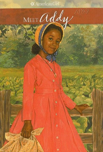 Meet Addy: An American Girl (American Girls Collection: Addy 1864 ...