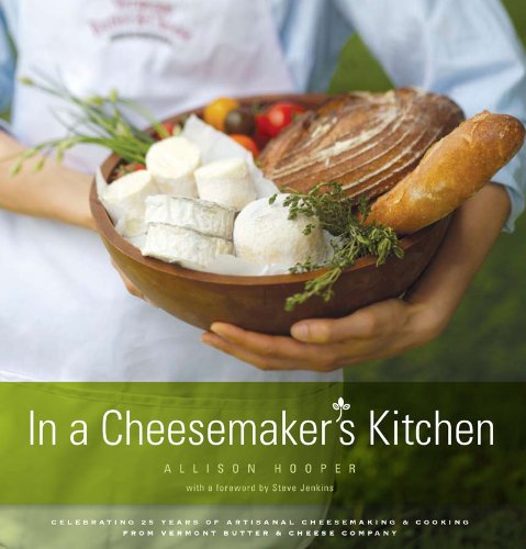 In a Cheesemaker's Kitchen: Celebrating 25 Years of Artisanal ...