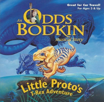 Little Proto's T-Rex Adventure: An Odds Bodkin Musical Story: Bodkin ...