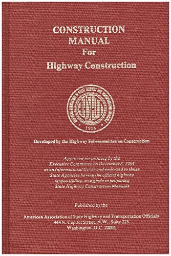 Construction Manual for Highway Construction (Cm-4): American ...