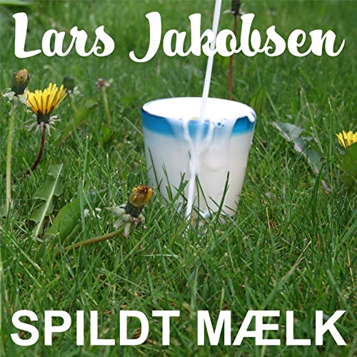 Écouter Spildt Mælk par Lars Jakobsen feat. Ronny Caspersen sur Amazon Music Unlimited