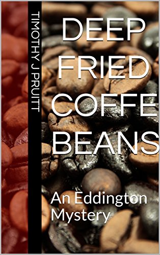 Deep Fried Coffee Beans: An Eddington Mystery - Kindle edition by ...