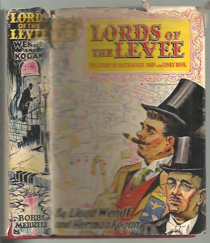 Lords of the Levee: The Story of Bathhouse John and Hinky Dink: Lloyd ...