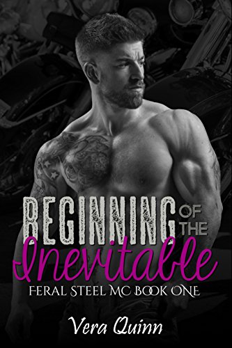 Beginning of the Inevitable (Feral Steel MC Series Book 1) eBook ...