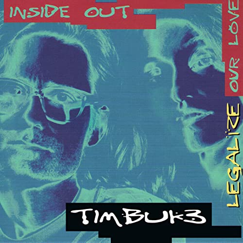 Play Legalize Our Love / Inside Out by Timbuk 3 on Amazon Music