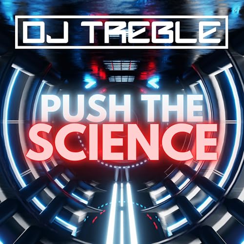 Push The Science by DJ Treble on Amazon Music - Amazon.com