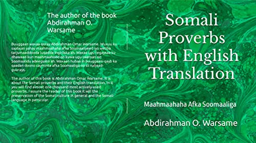 Somali Proverbs with English Translation: Maahmaahaha Afka Soomaaliga ...