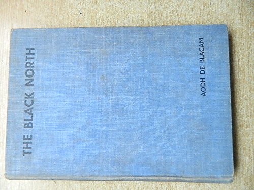 The Black North: Amazon.co.uk: Aodh De Blacam: Books
