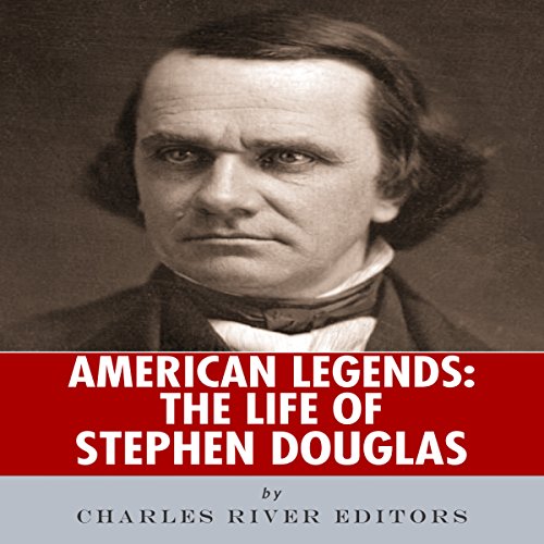 Amazon.com: American Legends: The Life of Stephen Douglas (Audible ...