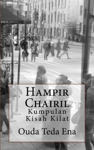 Hampir Chairil: Kumpulan Kisah Kilat (Indonesian Edition): Ena, Ouda ...