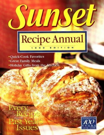 Sunset Recipe Annual 1999: Sunset Magazines & Books: 9780376061294 ...