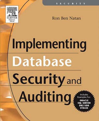 Implementing Database Security and Auditing: A Guide for Dbas, Information Security ...