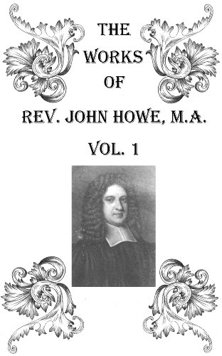 Works of John Howe - Vol. 1 eBook : Howe, John: Amazon.in: Books