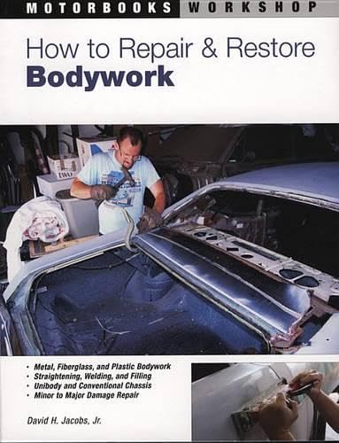 How to Repair and Restore Bodywork (Motorbooks Workshop): Jacobs, David ...