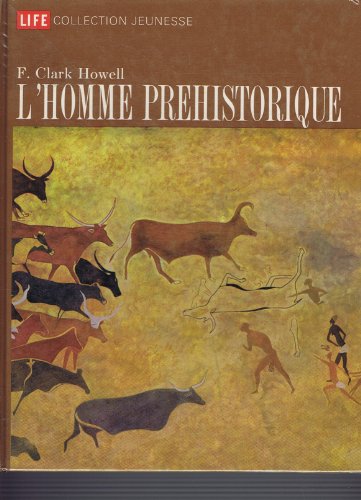 Amazon.fr - L'homme préhistorique. time-life. - F. Clark Howell - Livres
