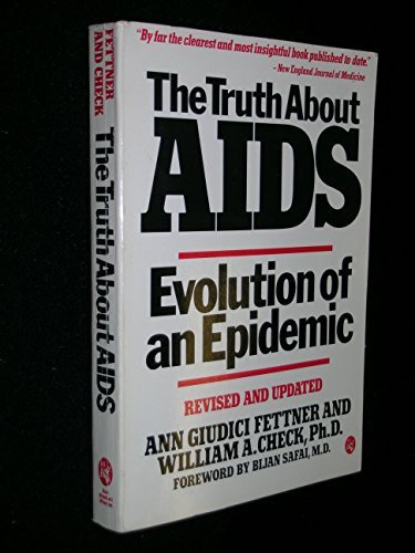 The truth about AIDS: Evolution of an epidemic: Fettner, Ann Giudici ...