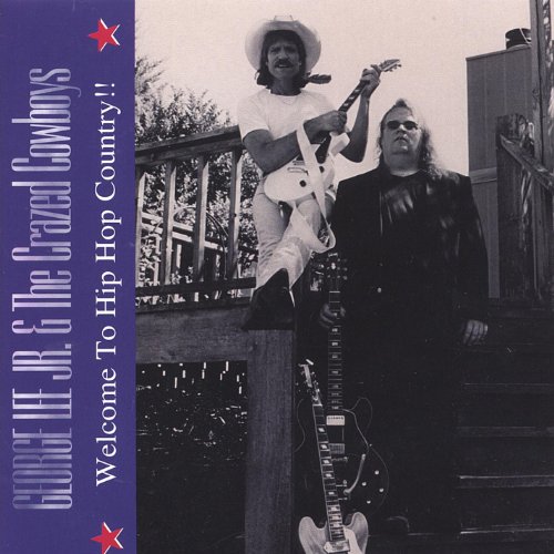 Amazon.com: Welcome to Hip Hop Country!! : George Lee, Jr. & the Crazed ...