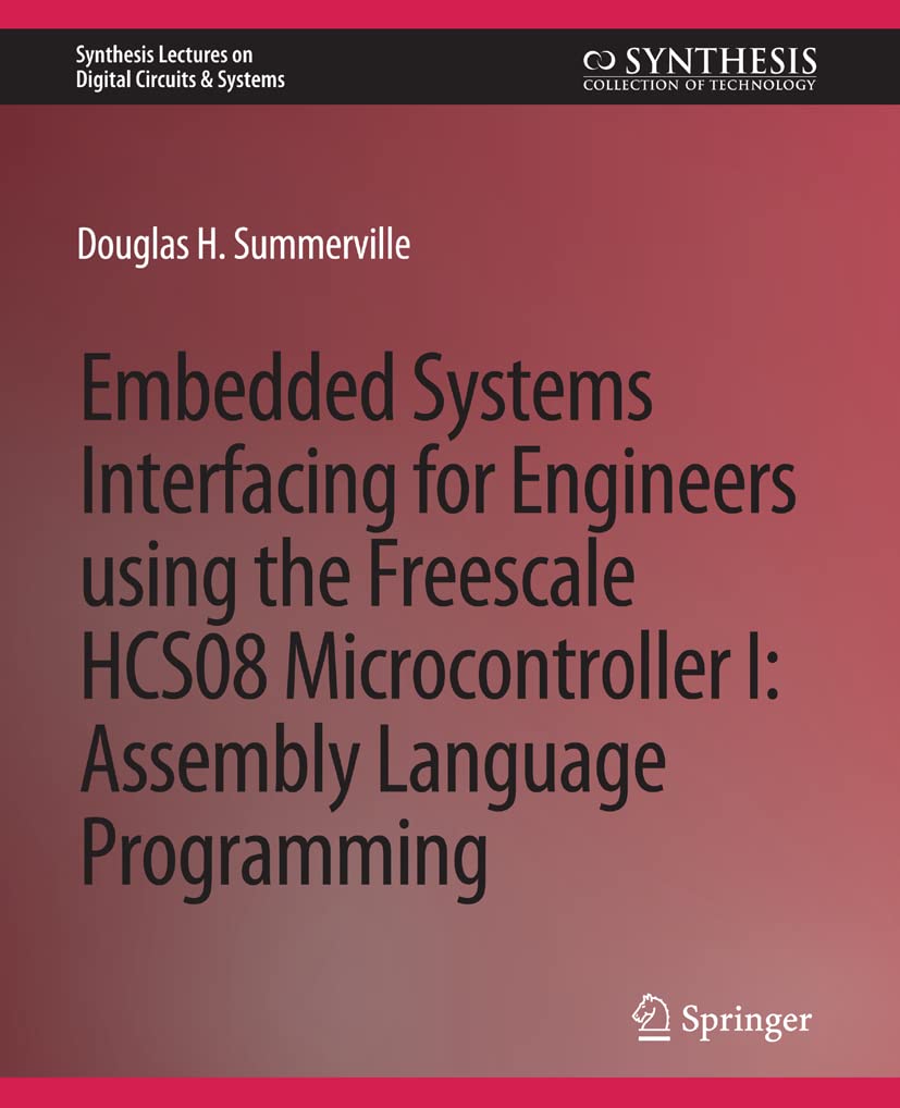 Embedded Systems Interfacing For Engineers Using The Freescale Hcs08 Microcontroller I Machine
