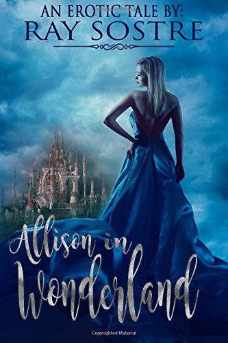 Amazon.com: Allison In Wonderland: An Erotic Tale: 9781542896061 ...