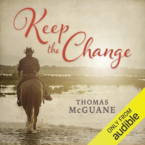 Amazon.com: Keep the Change (Audible Audio Edition): Thomas McGuane ...