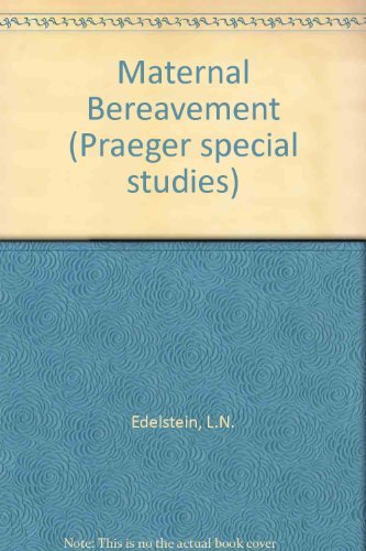 Maternal bereavement: Coping with the unexpected death of a child ...