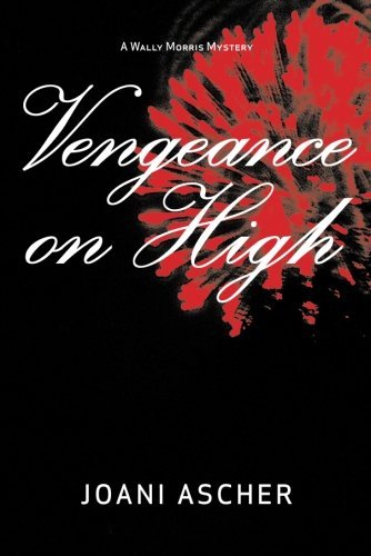 Amazon.com: Vengeance on High (A Wally Morris Mystery Book 4) eBook ...